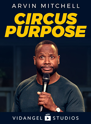 Watch Arvin Mitchell: Circus Purpose Online | VidAngel