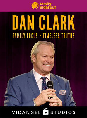 Dan Clark: Family Values - Timeless Truths | Skip the Offensive Content ...